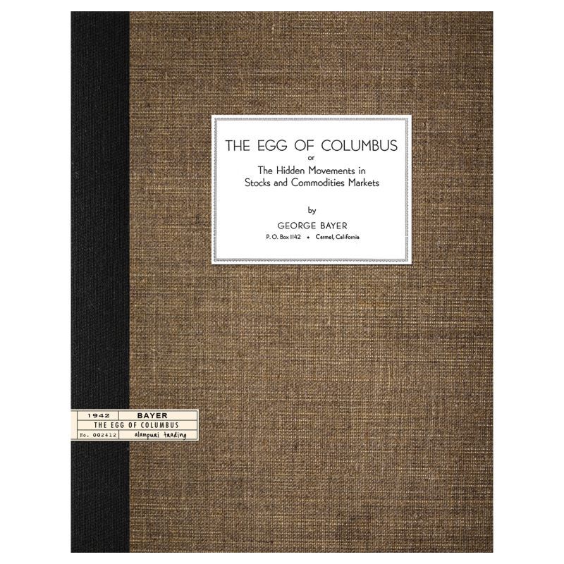 The Egg of Columbus or The Hidden Movements in Stocks and Commodities Markets (1942) by George ...